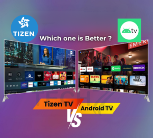 Tizen TV vs. Android TV, Tizen TV Apps, & cons of Tizen TV